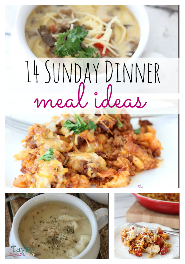 14 Delicious Sunday Dinner Meal Ideas The Taylor House 14 Delicious Sunday Dinner Meal Ideas The Taylor House
